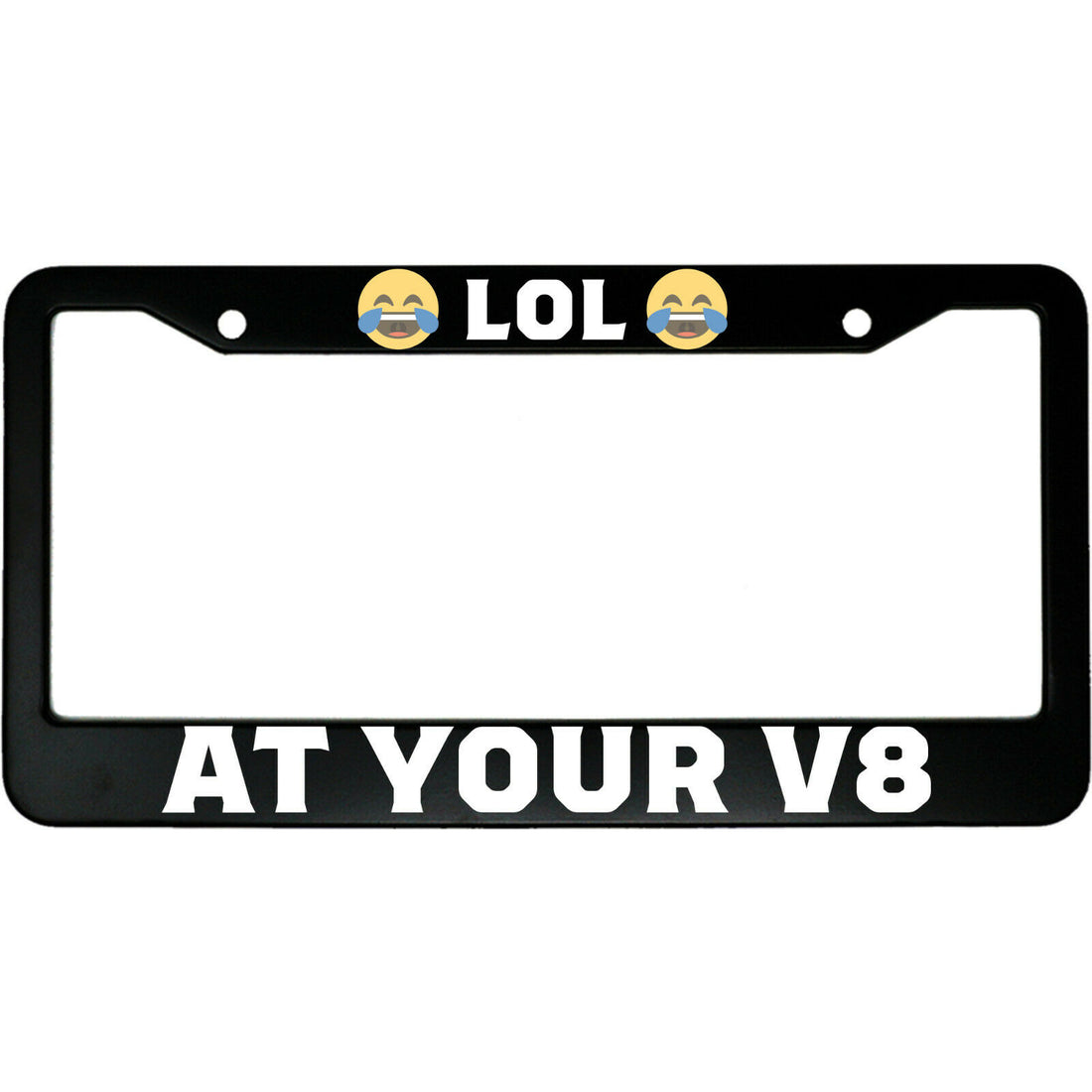 MCMP Lol At Your V8 Funny Car License Plate Frame For Tuner Car Owners