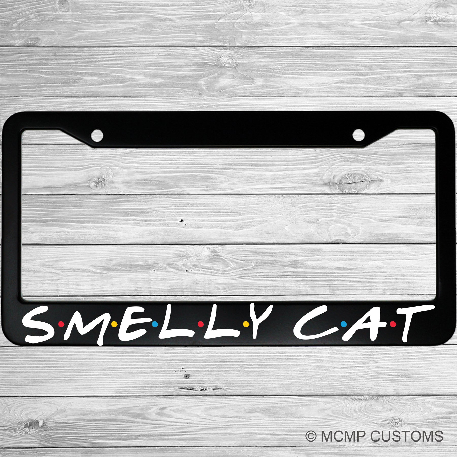 Smelly Cat Friends Aluminum Car License Plate Frame